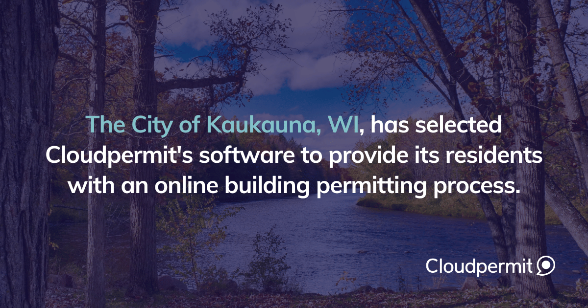 The City of Kaukauna, WI, Selects Cloudpermit for Online Building ...