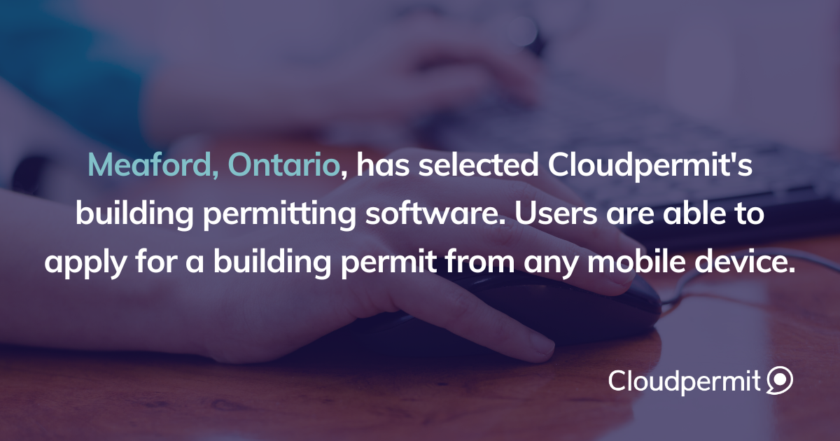 Meaford, ON, Goes Live with Cloudpermit’s Building Permitting Software