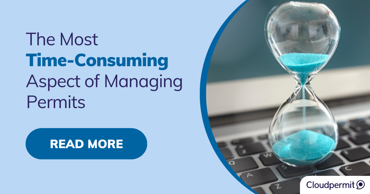 The Most Time-Consuming Aspect of Managing Permits