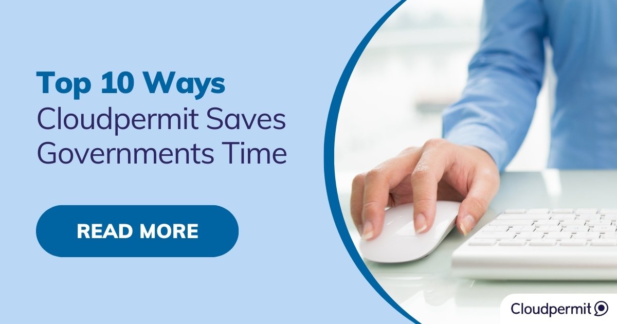 Top 10 Ways Cloudpermit Saves Governments Time